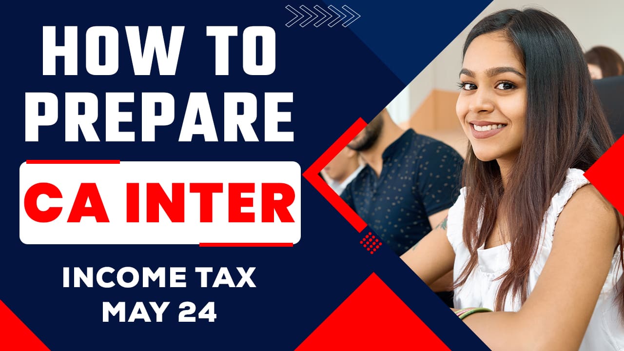 How to Prepare CA Inter Income Tax | Best CA Inter Coaching Online How to Prepare CA Inter Income Tax | Best CA Inter Coaching Online