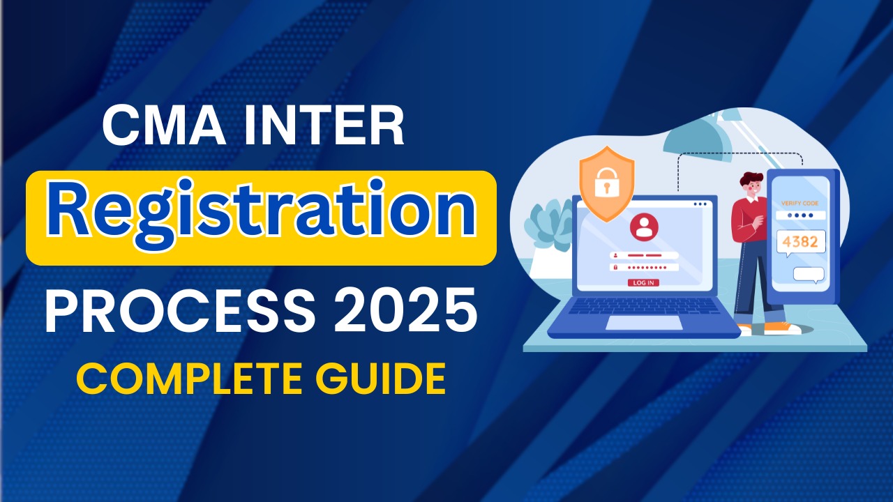 CMA Inter Registration Online 2025 | Eligibility, Fees & How to Apply