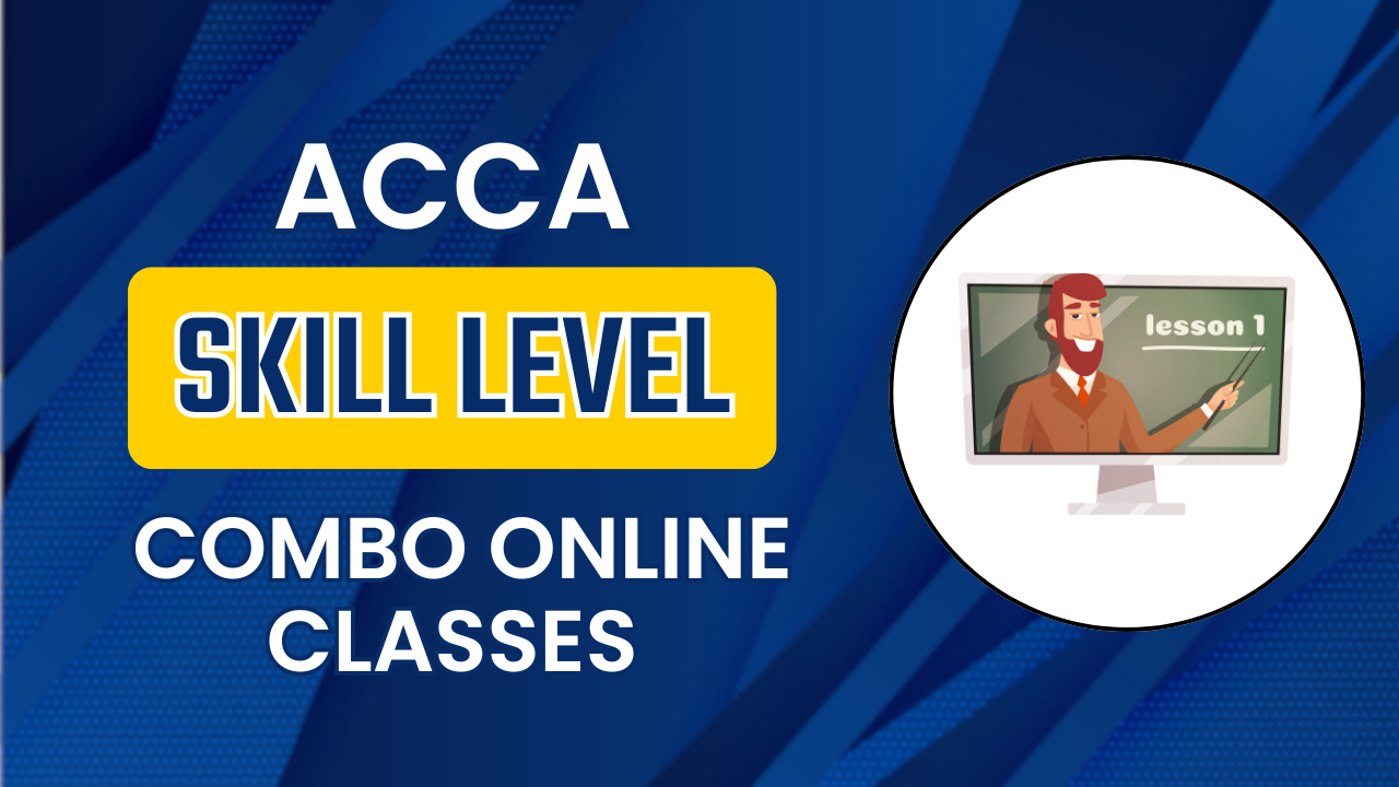 ACCA Skill Level Combo Online Classes | Best Online Classes For ACCA