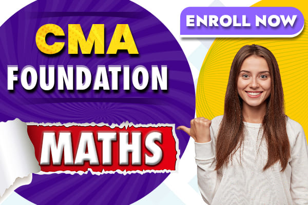 CMA Foundation Maths Course: Master the Basics of Mathematics for CMA