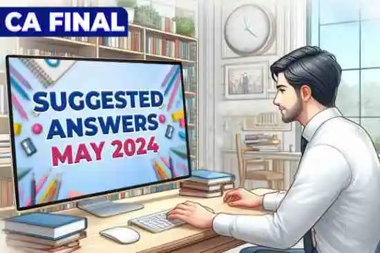 CA Final May 2024 Suggested Answer & Question Paper | CA Final May 24 ...