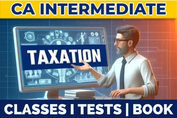 CA Inter Taxation Online Classes | CA Inter Tax Classes CA Inter Taxation Online Classes | CA Inter Tax Classes