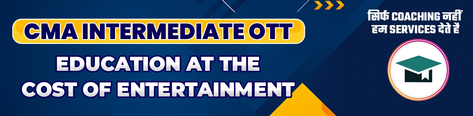 CMA Inter Group 1 OTT Online Classes | CMA Inter Classes