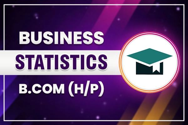 B.Com (H/P): Business Statistics Classes | Best B.com Online Coaching for Business Statistics