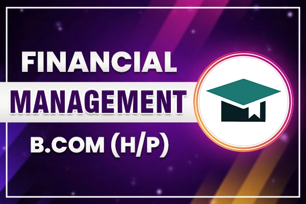 B.com (H/P): Financial Management Classes | Best B.com Online Coaching ...