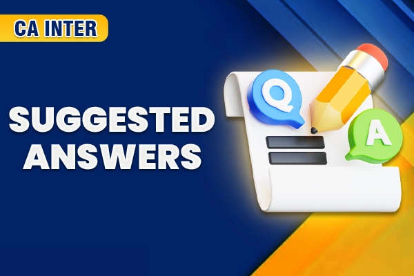 CA Inter Suggested Answers | CA Intermediate Question Paper and ...